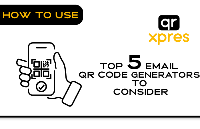 Top 5 Email QR Code Generators to Consider | qrxpres: Smart Solutions ...